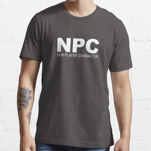 "NPC Non-Player Character" T-shirt for Sale by LudlumDesign | Redbubble ...