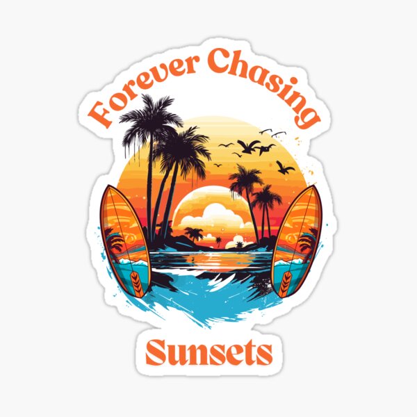 "Funny Sunset T Shirt Forever Chasing Sunsets" Sticker for Sale by ...