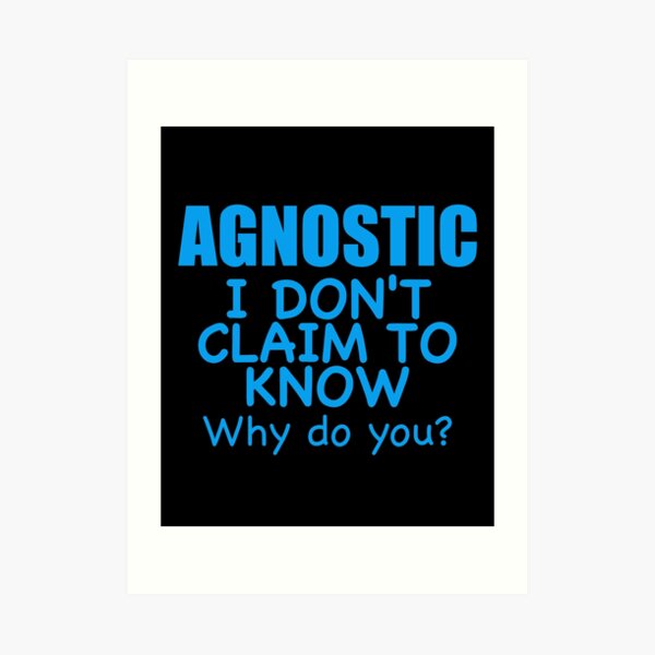 Agnostic Art Prints | Redbubble
