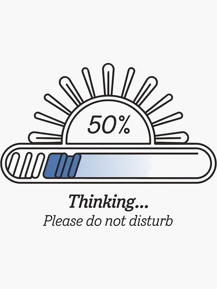 "50% Thinking in Progress" Sticker for Sale by Lily-and-Lyle | Redbubble