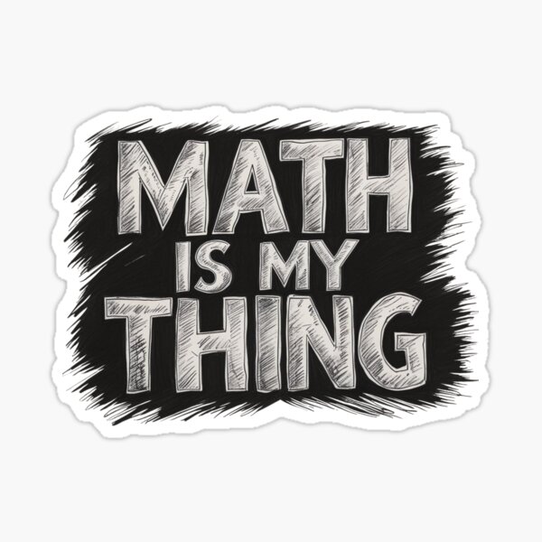 "Math is my thing Math Mathematic School Teacher Student" Sticker for ...