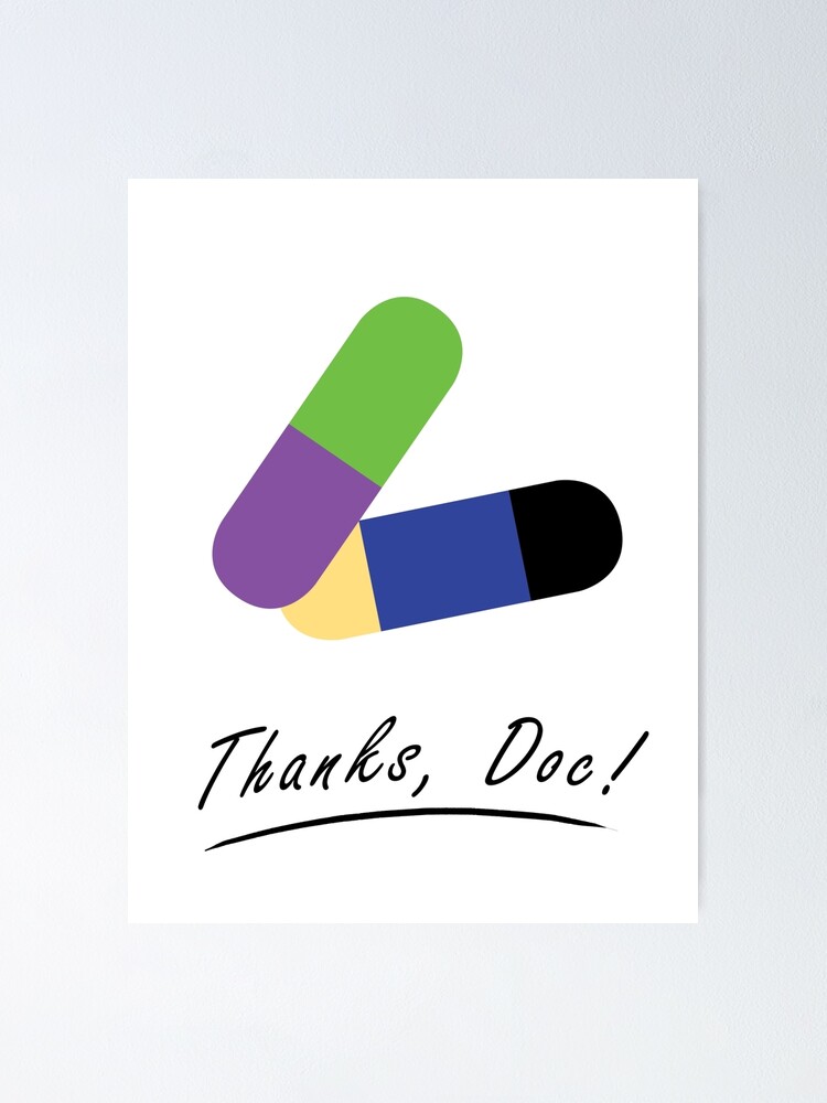"Thanks, Doc! - Daily Dose " Poster for Sale by SukiWukiDookie | Redbubble