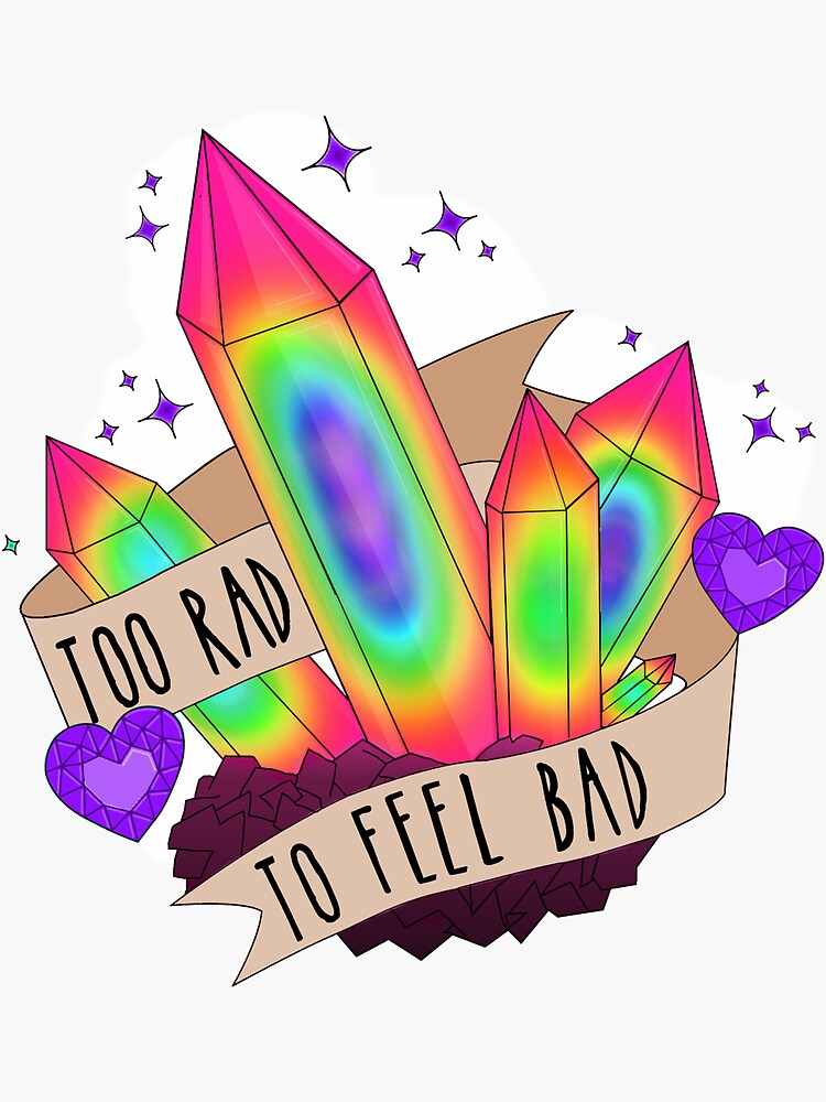 "Too Rad to Feel Bad [Rainbow]" Sticker by renycampbell | Redbubble