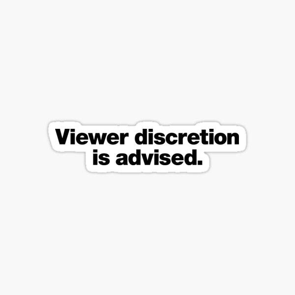 "Viewer discretion is advised." Sticker for Sale by chestify | Redbubble