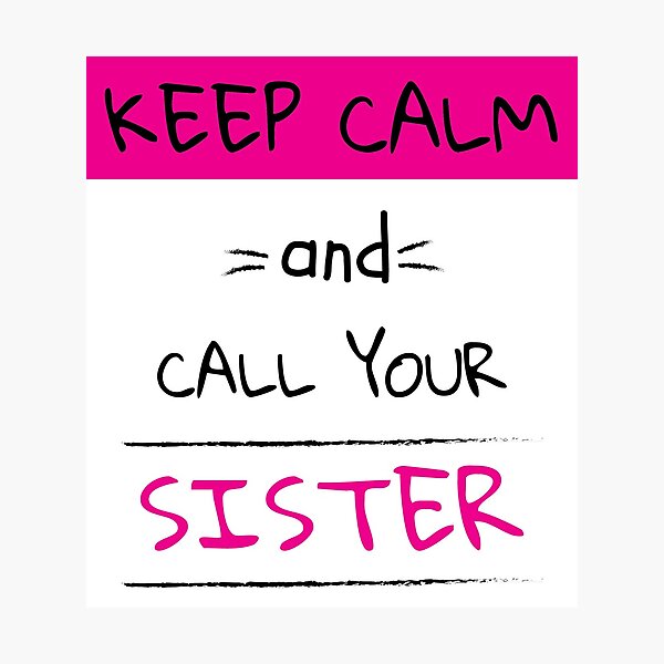 "Keep Calm And Call Your Sister Shirt - Sister Love t shirt - Perfect ...