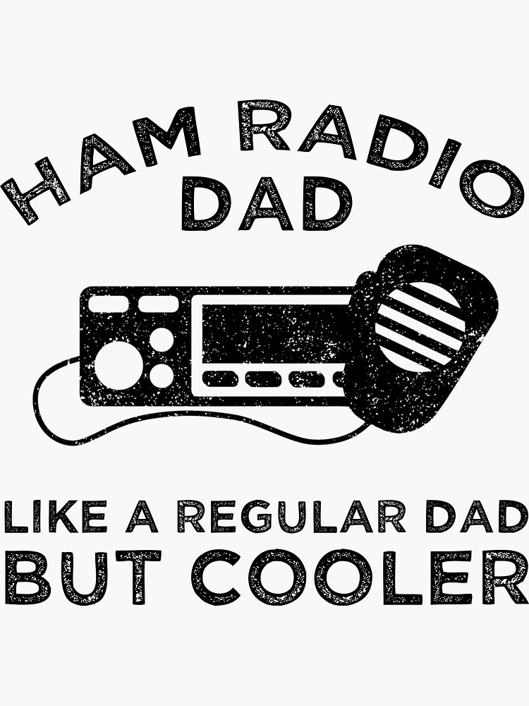 "Ham Radio Dad - Like A Regular Dad But Cooler" Sticker for Sale by ...
