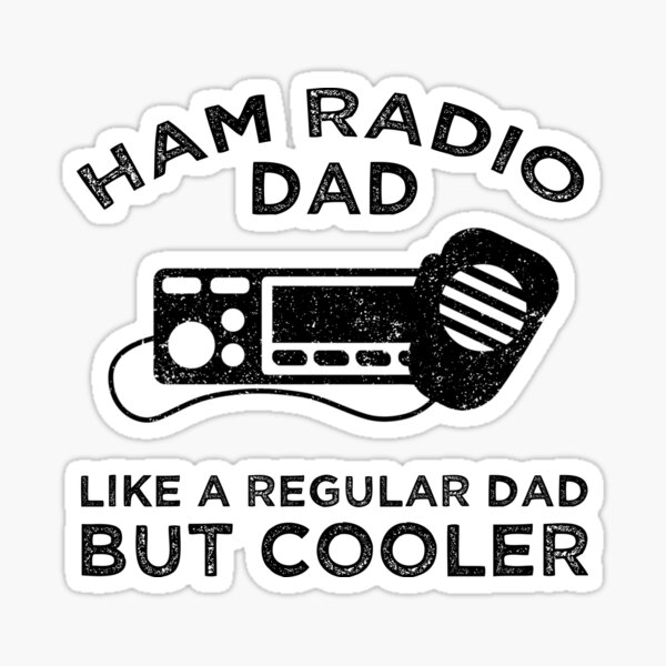 "Ham Radio Dad - Like A Regular Dad But Cooler" Sticker for Sale by ...