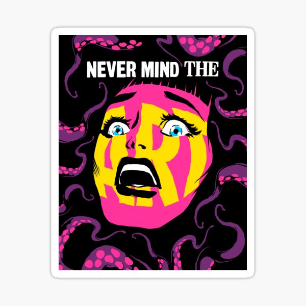 "Never Mind The Art" Sticker by butcherbilly | Redbubble