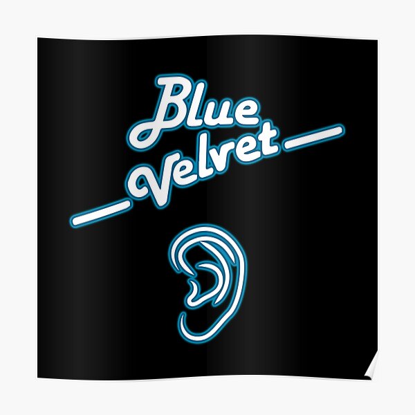 "Blue Velvet Ear" Poster for Sale by natbern | Redbubble