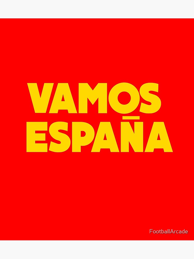 "Vamos Espana" Art Print for Sale by FootballArcade | Redbubble