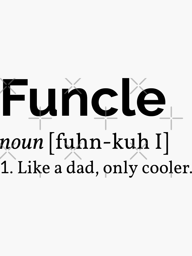 "Funcle Definition" Sticker for Sale by lemon-pepper | Redbubble