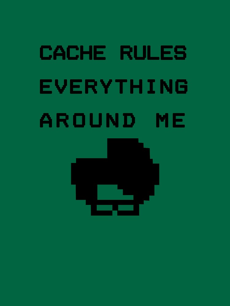 "Cache Rules Everything Around Me" Essential T-Shirt for Sale by ...