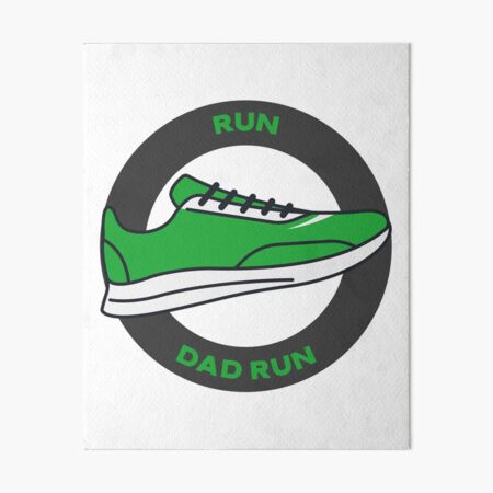"Run dad run design for dads runnig" Art Board Print for Sale by ...