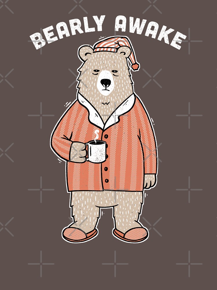 "Bearly Awake " T-shirt by tobiasfonseca | Redbubble | bearly awake t ...