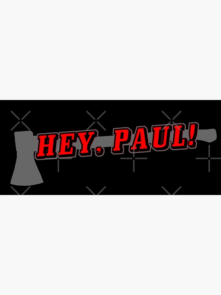 "Hey, Paul!" Poster for Sale by LordNeckbeard | Redbubble