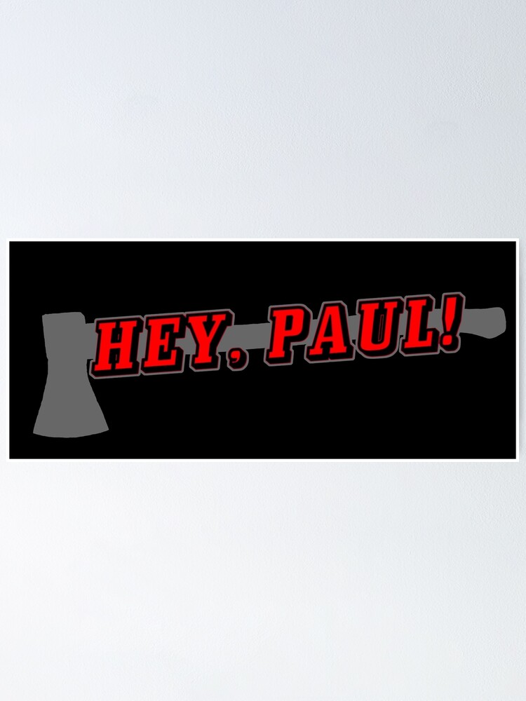 "Hey, Paul!" Poster for Sale by LordNeckbeard | Redbubble