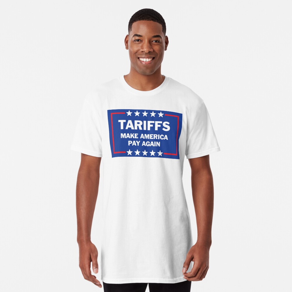 "Funny Trump Tariff Design – Anti-trump - Tariffs Make America Pay ...