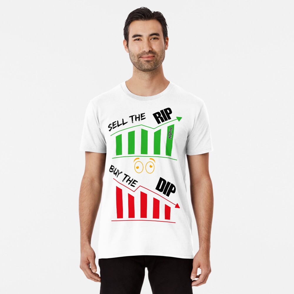 "Buy the Dip Sell the Top Bitcoin Stock Crypto Trading Inspired Shirt ...