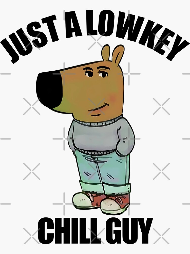 "Just a Lowkey Chill Guy" Sticker for Sale by AnuWorks | Redbubble