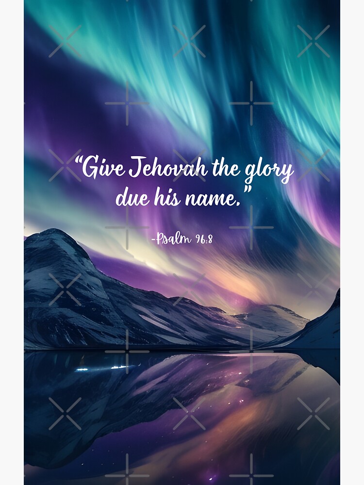 ""Give Jehovah the Glory due his Name" - Psalm 96:8 JW 2025 Year Text ...