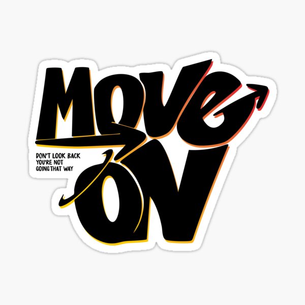 "Move On" Sticker for Sale by B-Space | Redbubble
