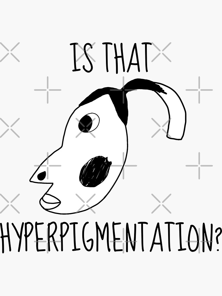"Hyperpigmentation - Funny Tiktok Meme" Sticker for Sale by Maviartig ...