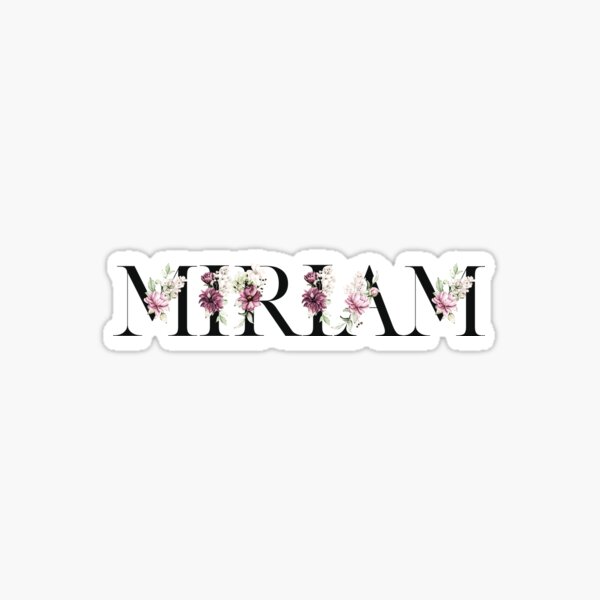 "Name Miriam. My name is Miriam." Sticker for Sale by MagelliShop ...