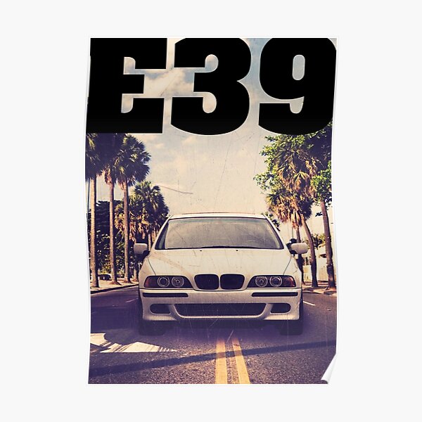 Bmw E39 Posters | Redbubble