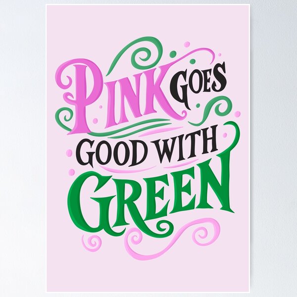 "Pink Goes Good With Green - Wicked" Poster for Sale by byebyesally ...