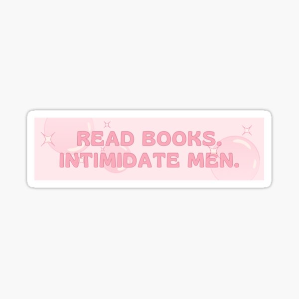 "Read Books, Intimidate Men" Sticker for Sale by Good-Girl-Merch ...