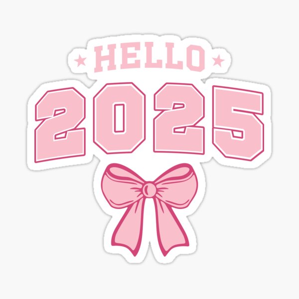 "Hello 2025 Coquette" Sticker for Sale by NesaArtSpace | Redbubble