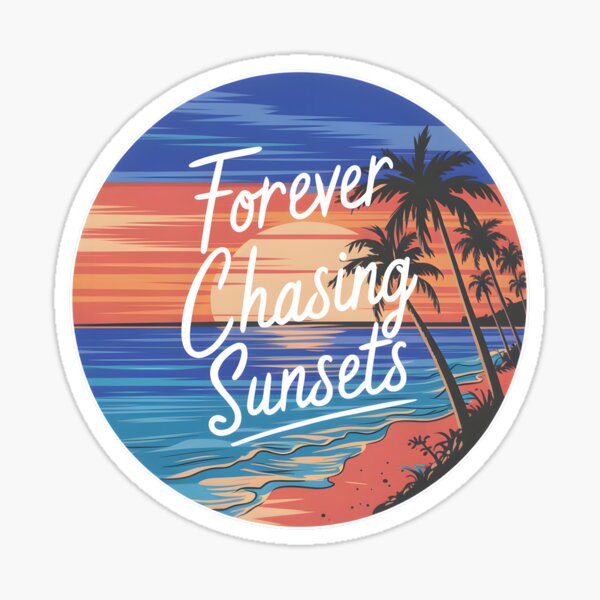 ""forever chasing sunsets"" Sticker for Sale by ThreadHavenCo | Redbubble