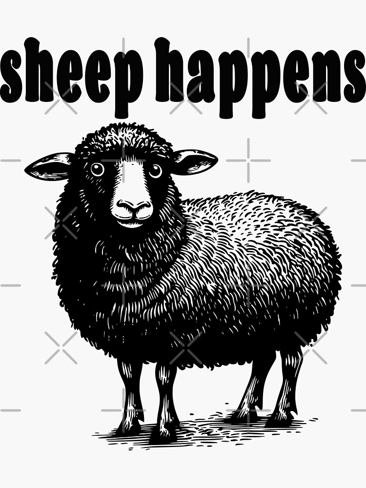 "Sheep Happens - Embrace the Unexpected" Sticker for Sale by ...