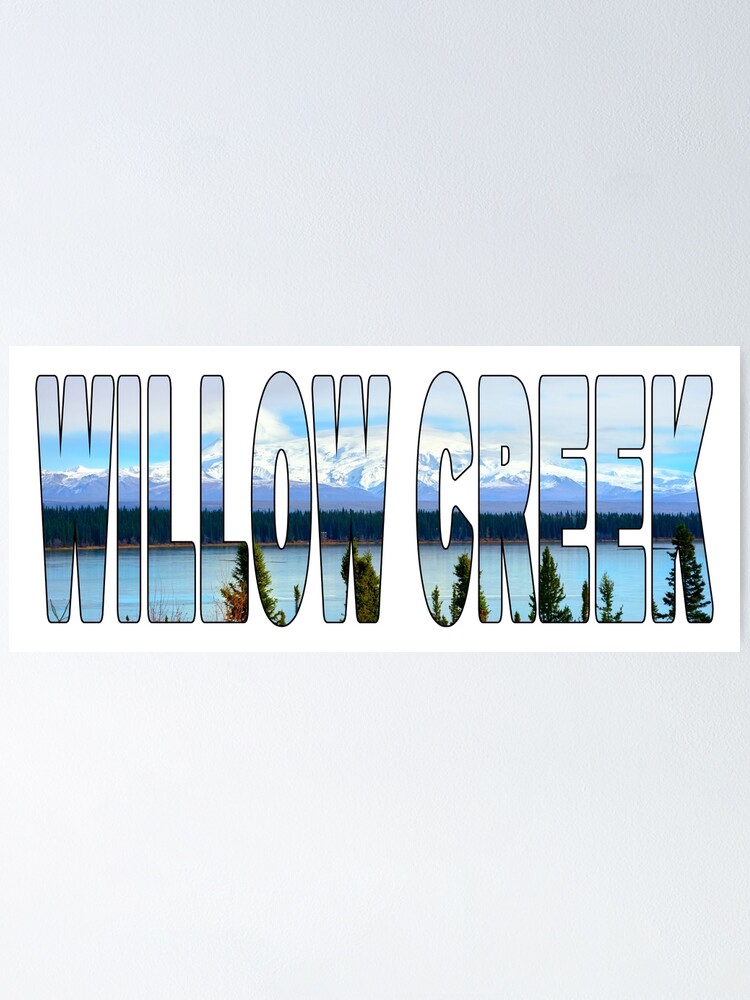 "WILLOW CREEK - Alaska USA Beautiful Day at Mt Zanetti" Poster for Sale ...