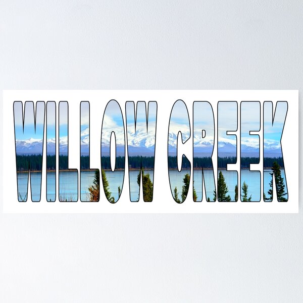 "WILLOW CREEK - Alaska USA Beautiful Day at Mt Zanetti" Poster for Sale ...