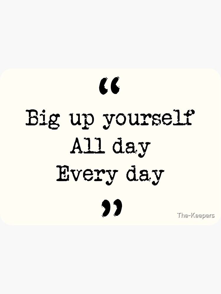 "Taskmaster quote | Big up yourself, all day, every day" Sticker for ...