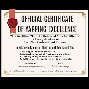 "Funny Official Certificate Of Yapping Excellence | Yapper ...