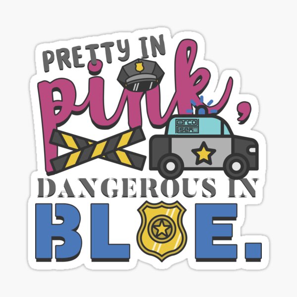 "Funny Pink Pretty Blue Dangerous Car Police Officer" Sticker for Sale ...