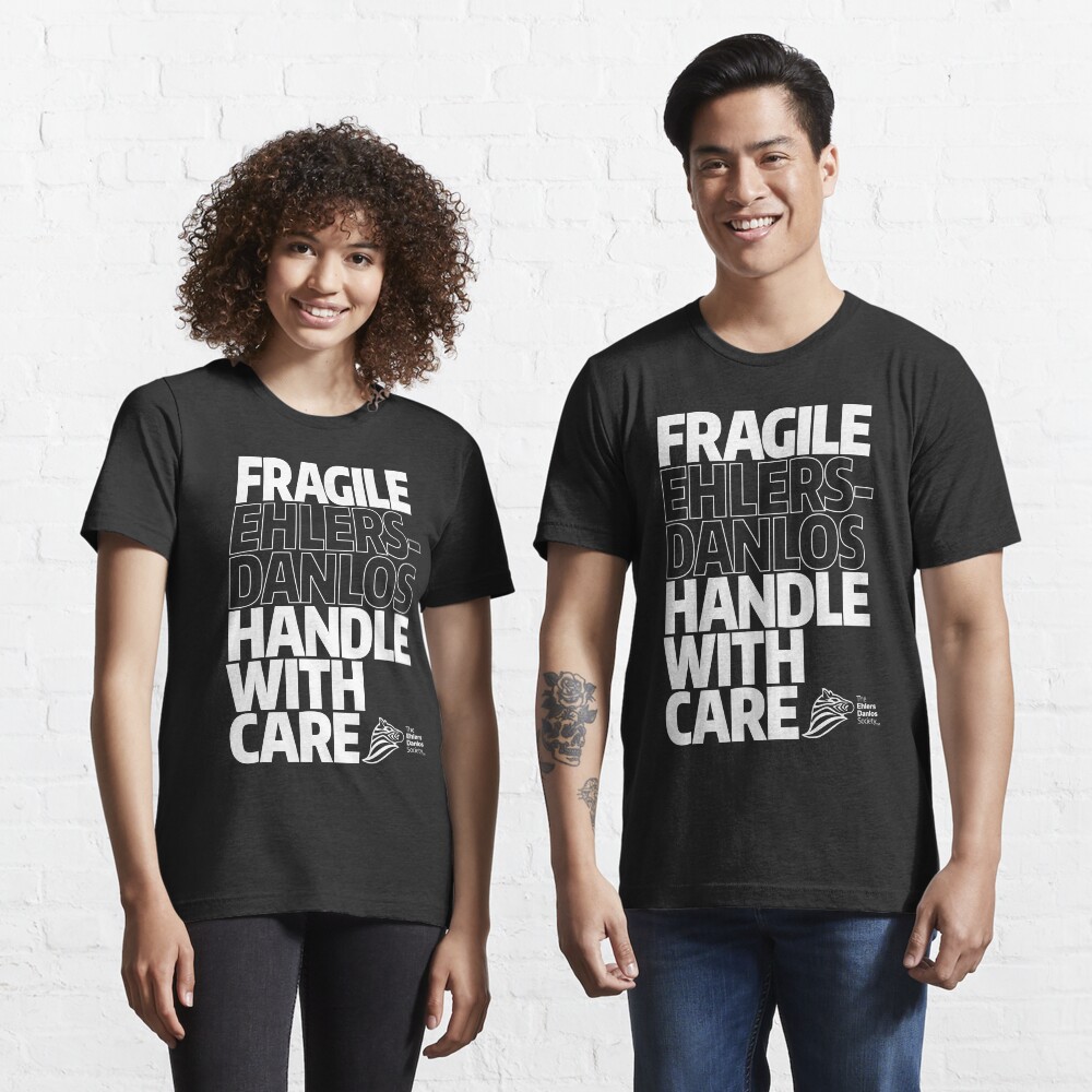 "Fragile: Handle with Care" T-shirt for Sale by ehlers-danlos ...