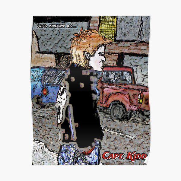 "He's Known as... Capt. Kidd" Poster for Sale by torg | Redbubble