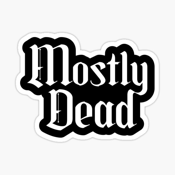 "Princess Bride - Mostly Dead - 2 - White" Sticker for Sale by ...
