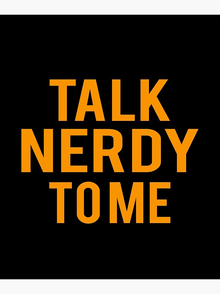 Talk Nerdy To Me Funny Nerd or Geek Gamer Design Premium Matte Vertical ...