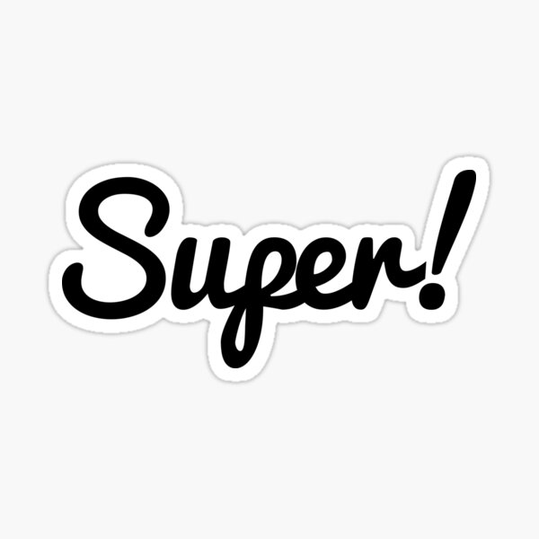 "Super!" Sticker by bainermarket | Redbubble