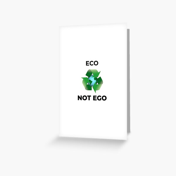 "Eco Not Ego - Minimalist Design for Sustainable Living" Greeting Card ...