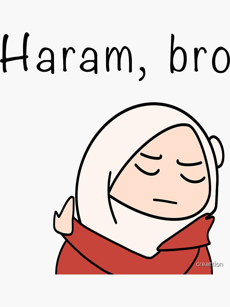 "haram bro, mad hijabi girl meme, muslim hijab" Sticker for Sale by ...
