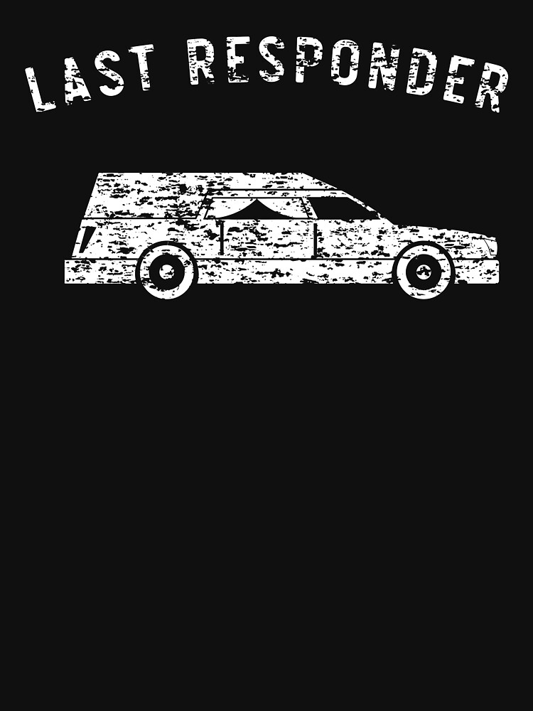 "Last Responder" Essential T-Shirt for Sale by keepers | Redbubble