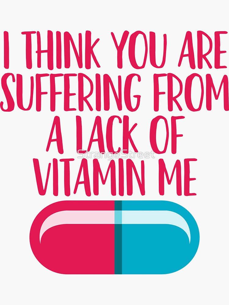 "Lack Of Vitamin Me ~ Joke Sarcastic Meme" Sticker for Sale by ...