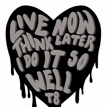 "Live now think later I do it so well" Sticker for Sale by e-bombay ...