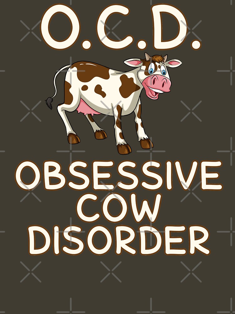 "OCD Obsessive Cow Disorder" T-shirt for Sale by funnyjones | Redbubble ...
