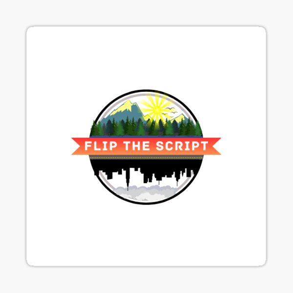 "Outdoor Sticker - Flip The Script" Sticker for Sale by AdeptProducts8 ...